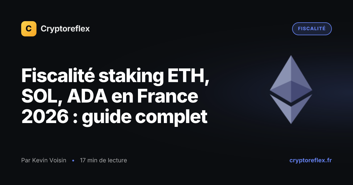 Fiscalité staking ETH, SOL, ADA en France 2026 : guide complet ...